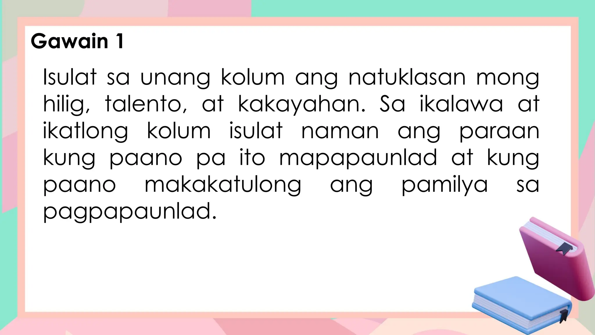 GMRC4-Pagpapaunlad ng Sariling Kakayahan, Talento, at Hilig nang may ...