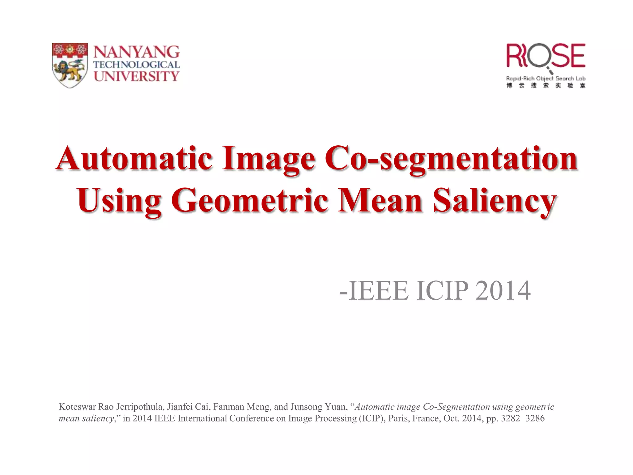 Automatic Image Co-segmentation Using Geometric Mean Saliency | PPT