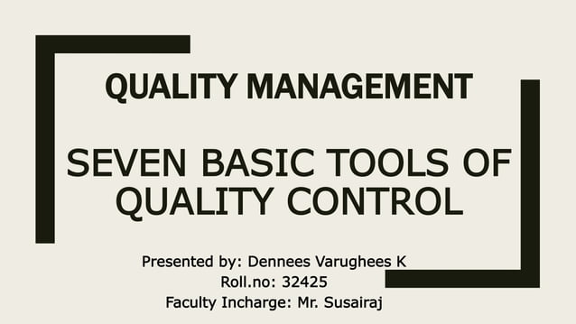QUALITY MANAGEMENT- SEVEN BASIC TOOLS OF QUALITY CONTROL | PPT