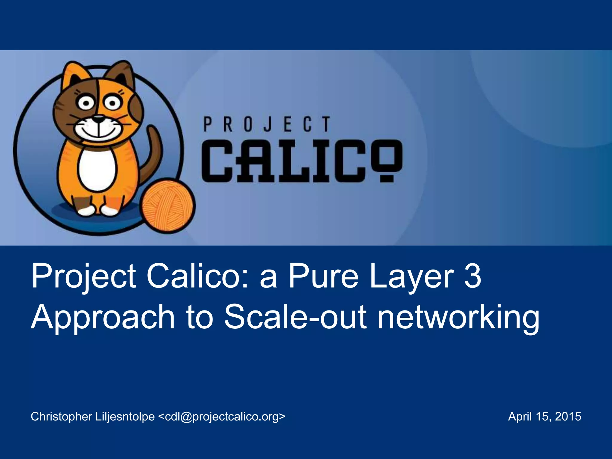 Intro To Project Calico A Pure Layer 3 Approach To Scale Out Networking Ppt Free Download