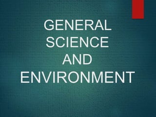 Gneral science and environment | PPT
