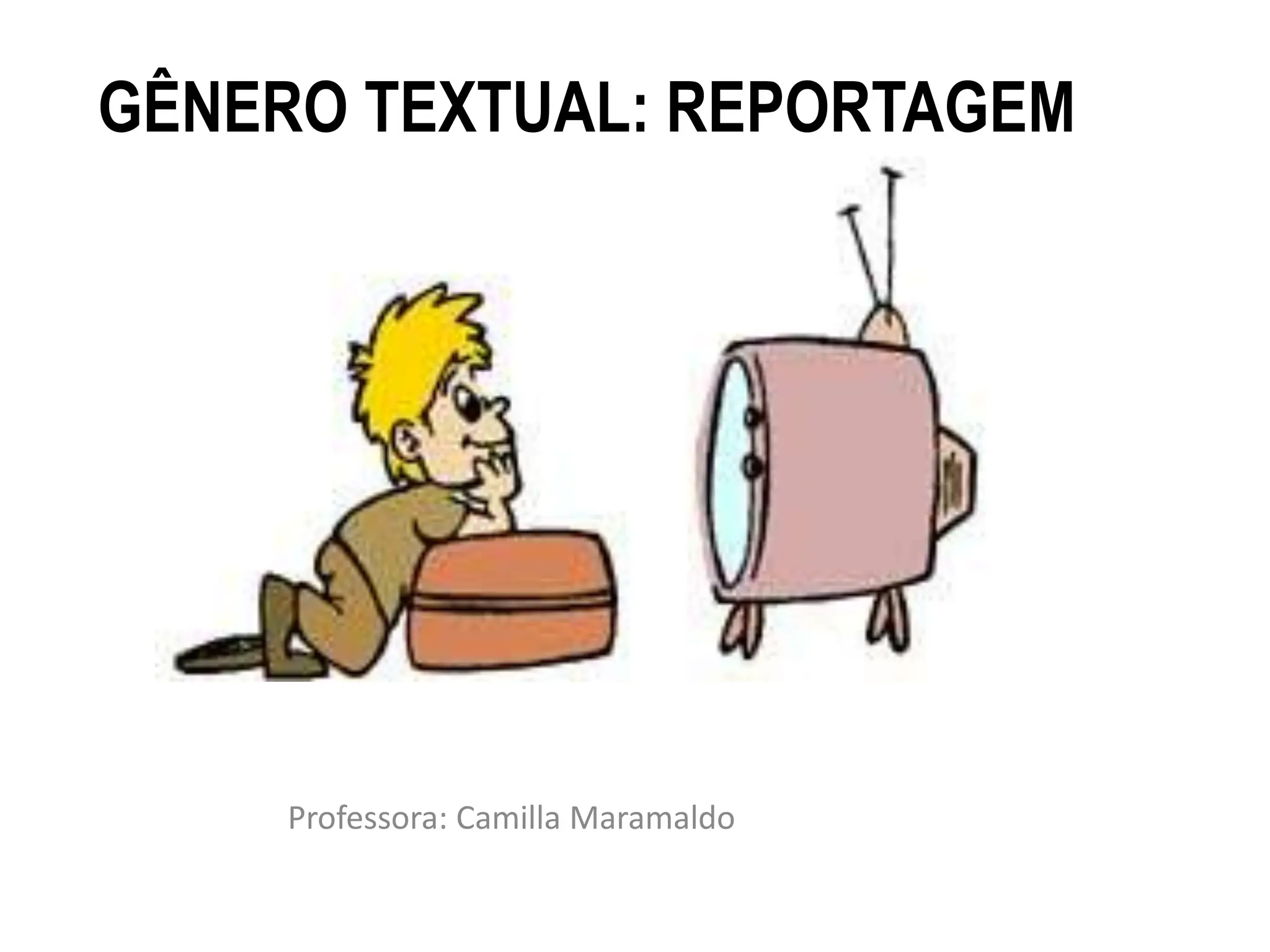 Gênero Reportagem Esse é um slide sobre um gênero textual. | PPT