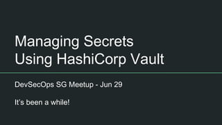 Secret Mgmt using vault DevSecOps sg Meetup | PPT