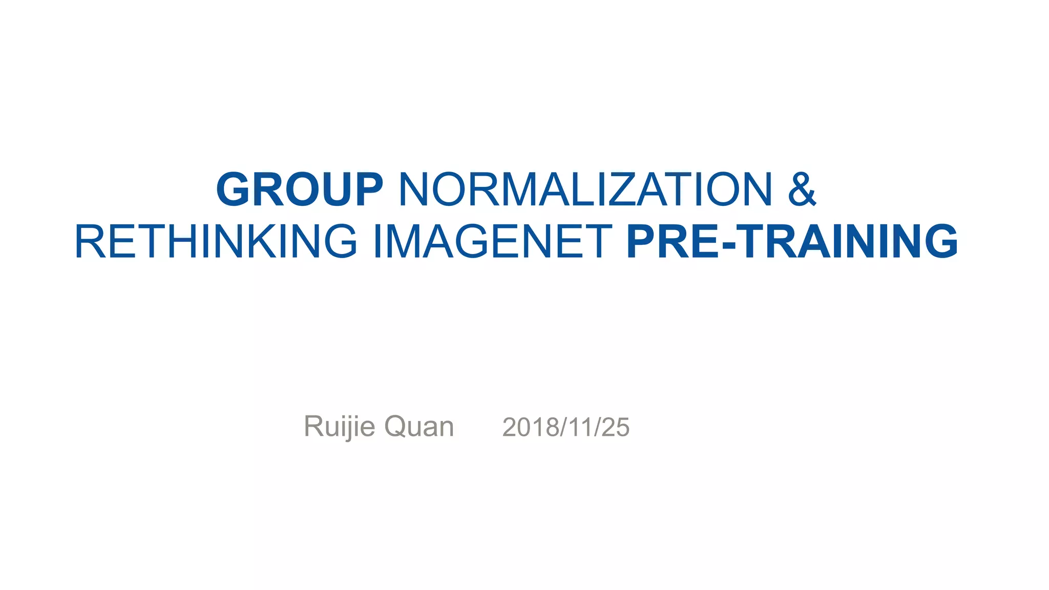 GNorm and Rethinking pre training-ruijie | PPTX
