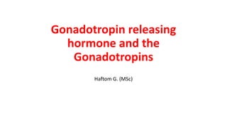 GnRH and gonadotropins (agonists and antagonists).pptx