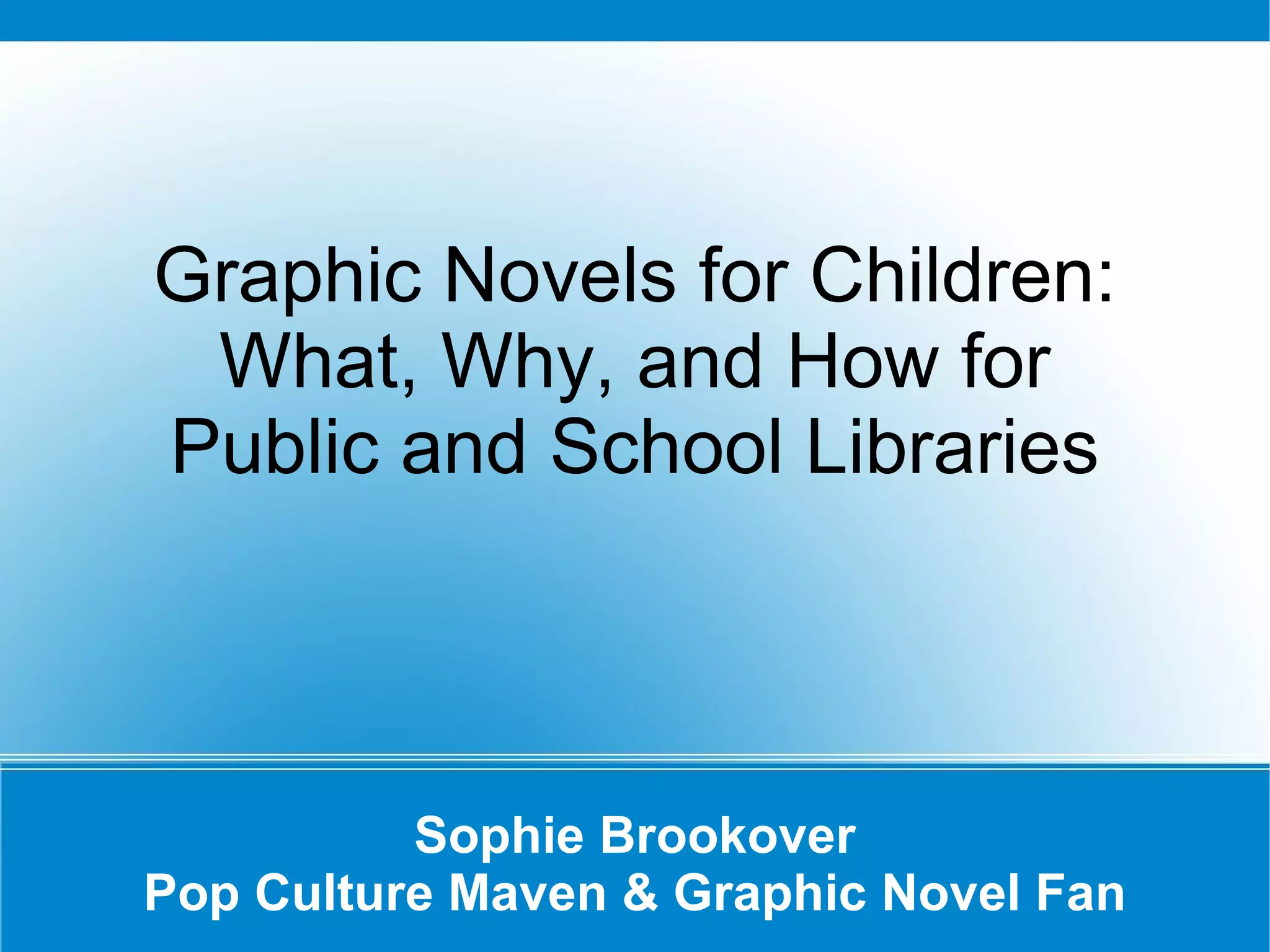 Graphic Novels for Children: What, Why, and How for Public & School ...