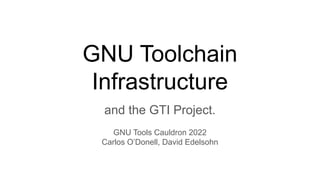GNU Toolchain Infrastructure at gcc cauldron | PPT