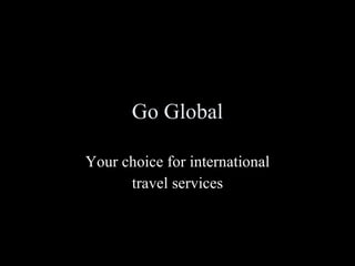 Go Global Ppt | PPT