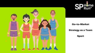 Go-to-Market Strategy as a Team Sport | PDF | Sales | Business
