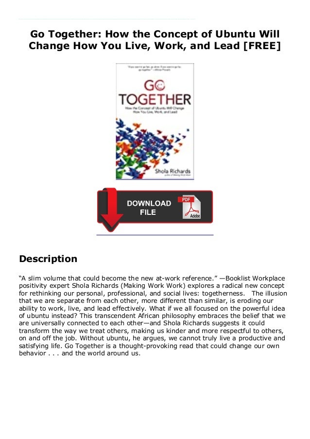 Go Together: How the Concept of Ubuntu Will Change How You Live, Work ...