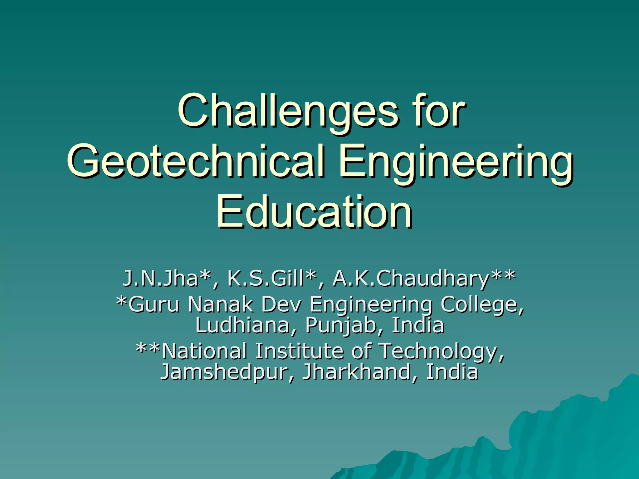 Challenges for Geotechnical Engineering Education | PPT
