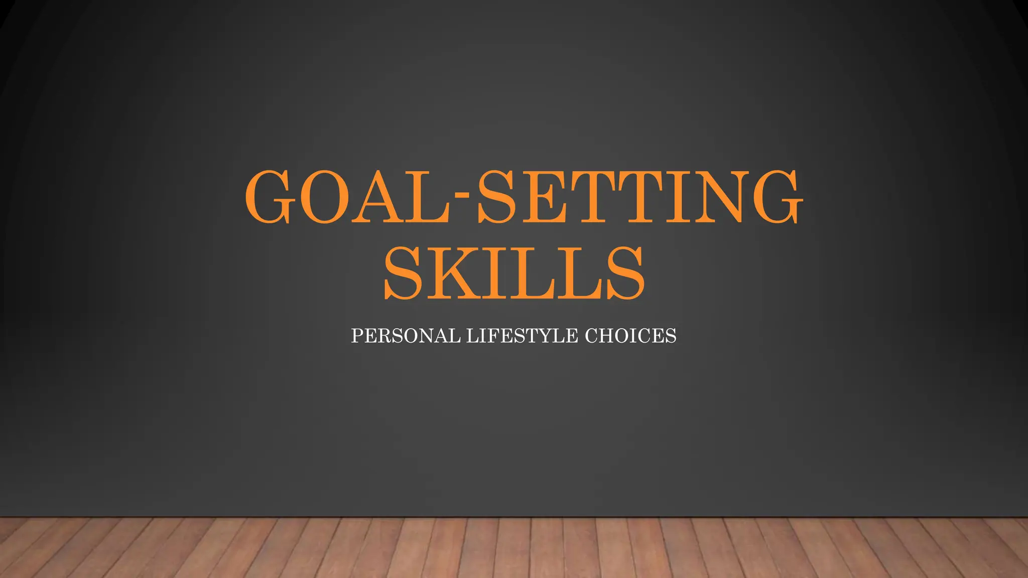 Goal-setting skills Grade nine Life Orientation | PPTX
