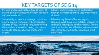 Sustainable development Goal 14: Conserve and sustain the oceans, seas ...