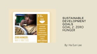 Goal 2 zero hunger | PPTX