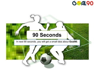 Goal90 project to strengthen football clubs | PPTX