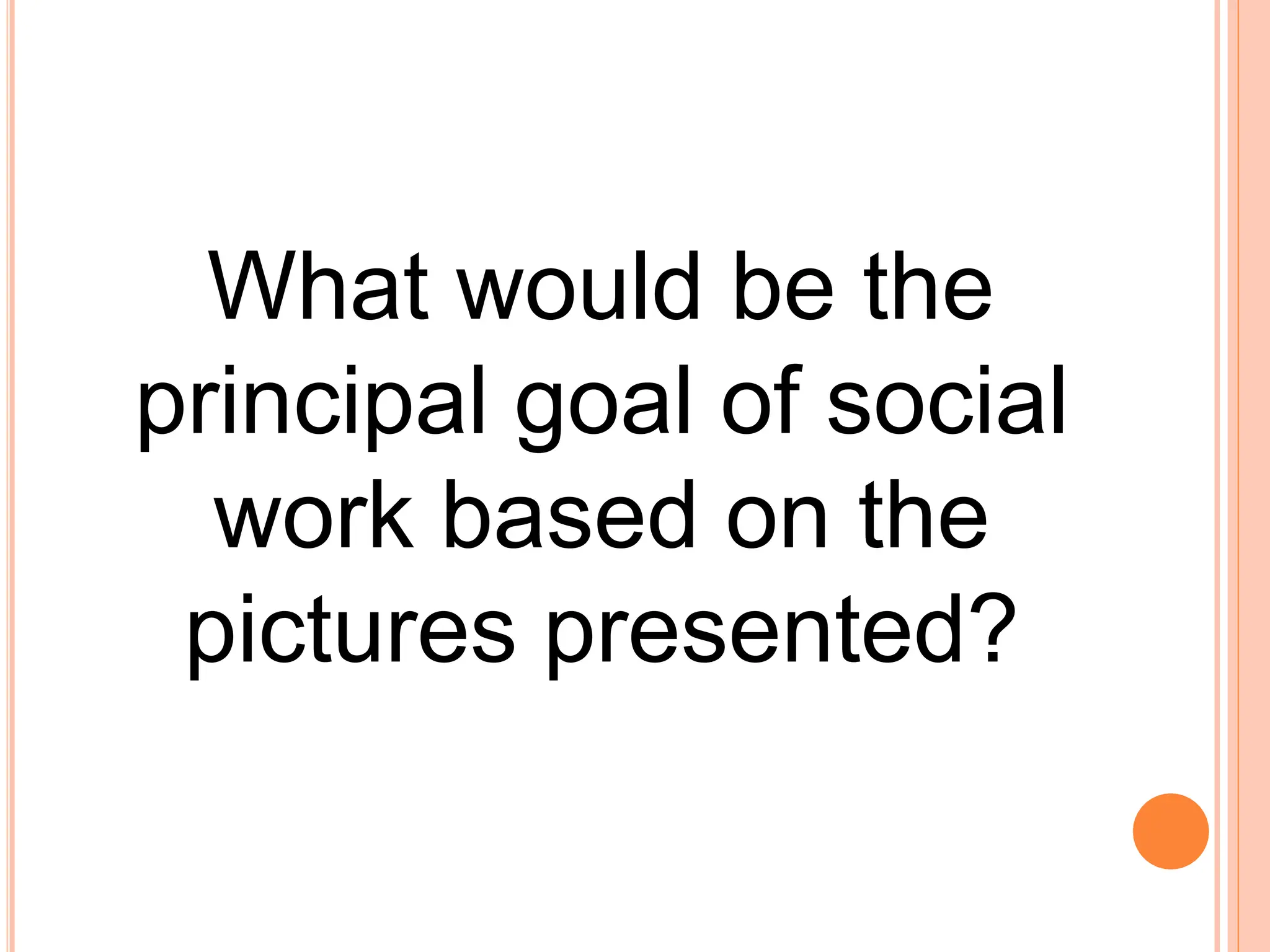 Goal of Social Work and Scope of Social Work.pptx