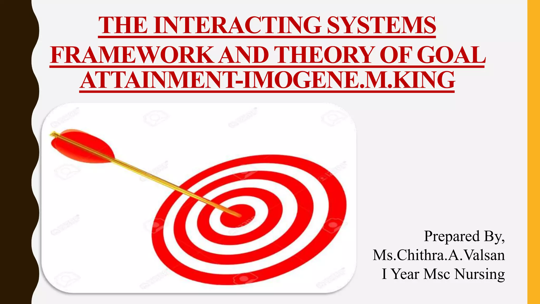 Goal attainment theory by Imogene.M.King