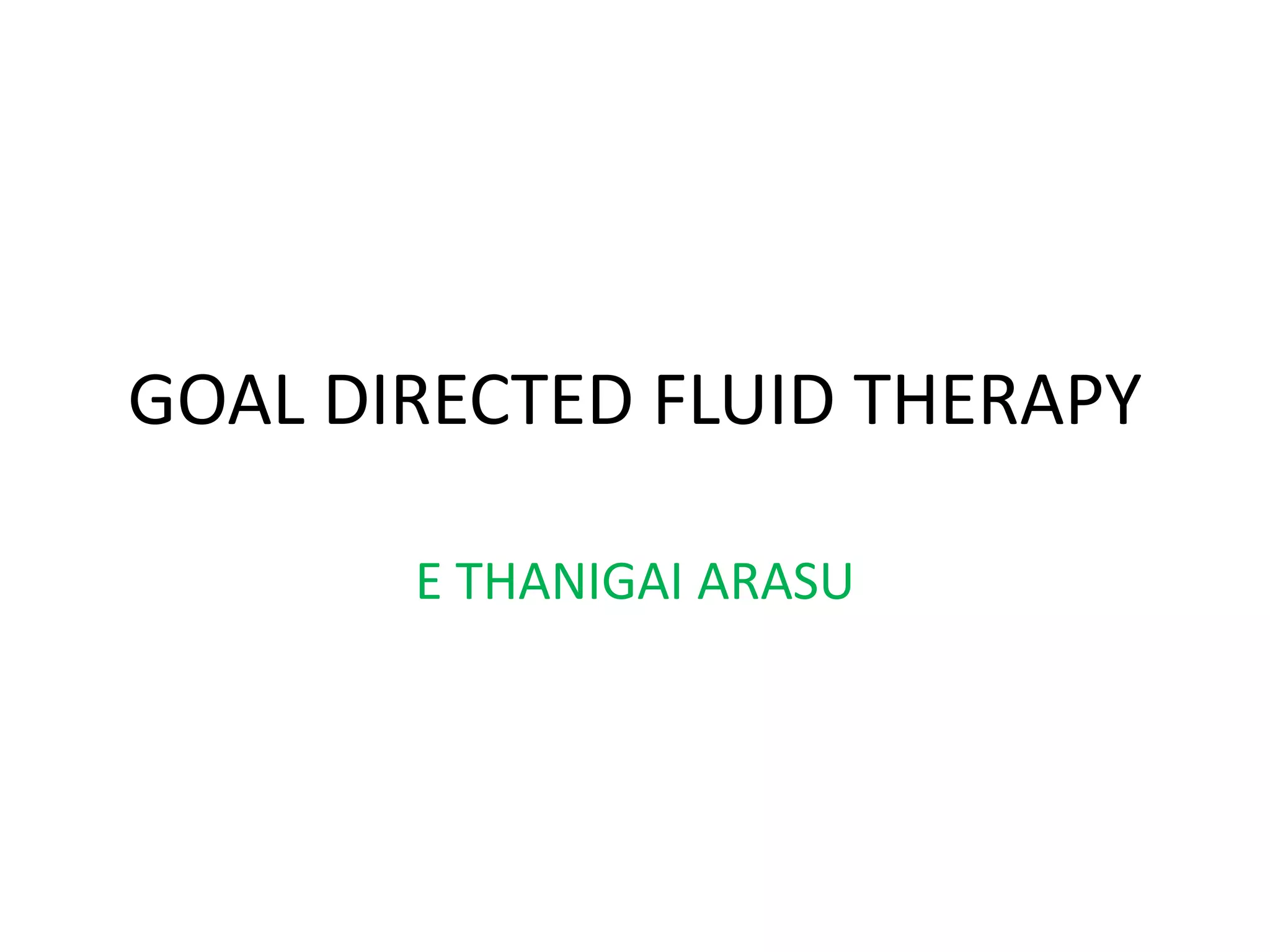 Goal directed fluid therapy | PPTX