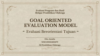 Goal Free Evaluation and Goal Oriented Evaluation.pptx