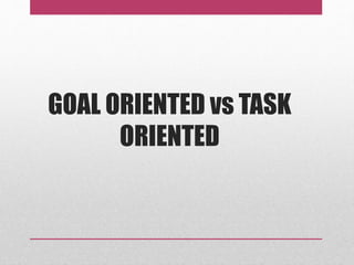 Goal oriented behaviour | PPTX