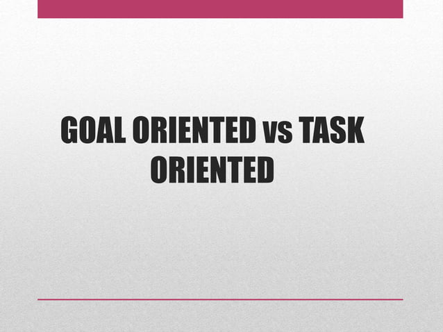 Goal oriented behaviour | PPTX