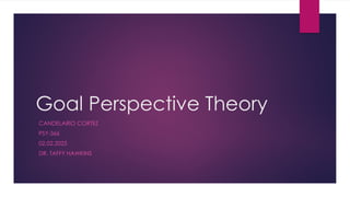 Goal Perspective Theory Goal Perspective Theory | PPTX