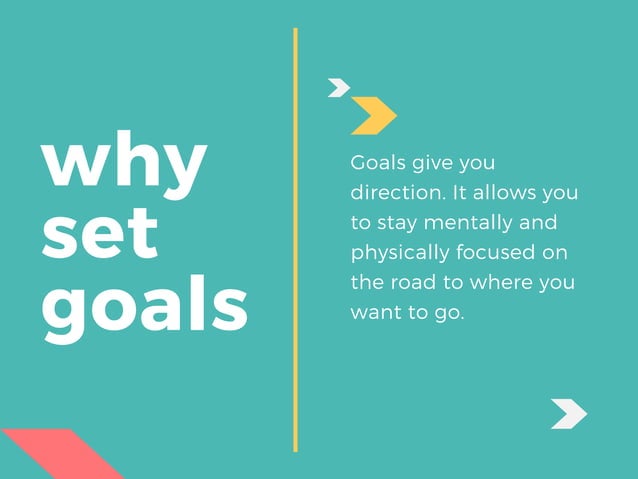 Setting, Assessing and Reaching Your Goals | PPT Setting, Assessing and Reaching Your Goals | PPT