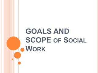 Goals and scope of social | PPTX