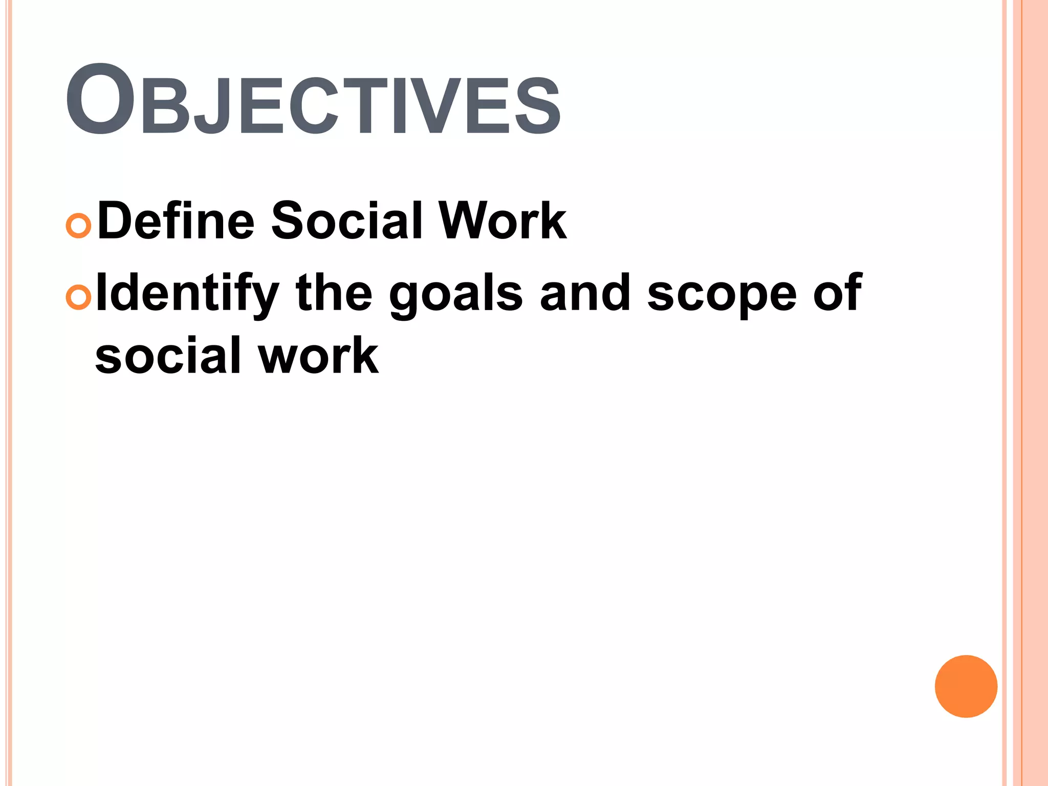Goals and Scope of Social Work.pptx