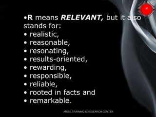 Goal setting - ARISE TRAINING & RESEARCH CENTER | PPSX