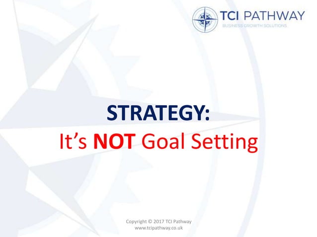 Goal Setting IS NOT Strategy | PPT