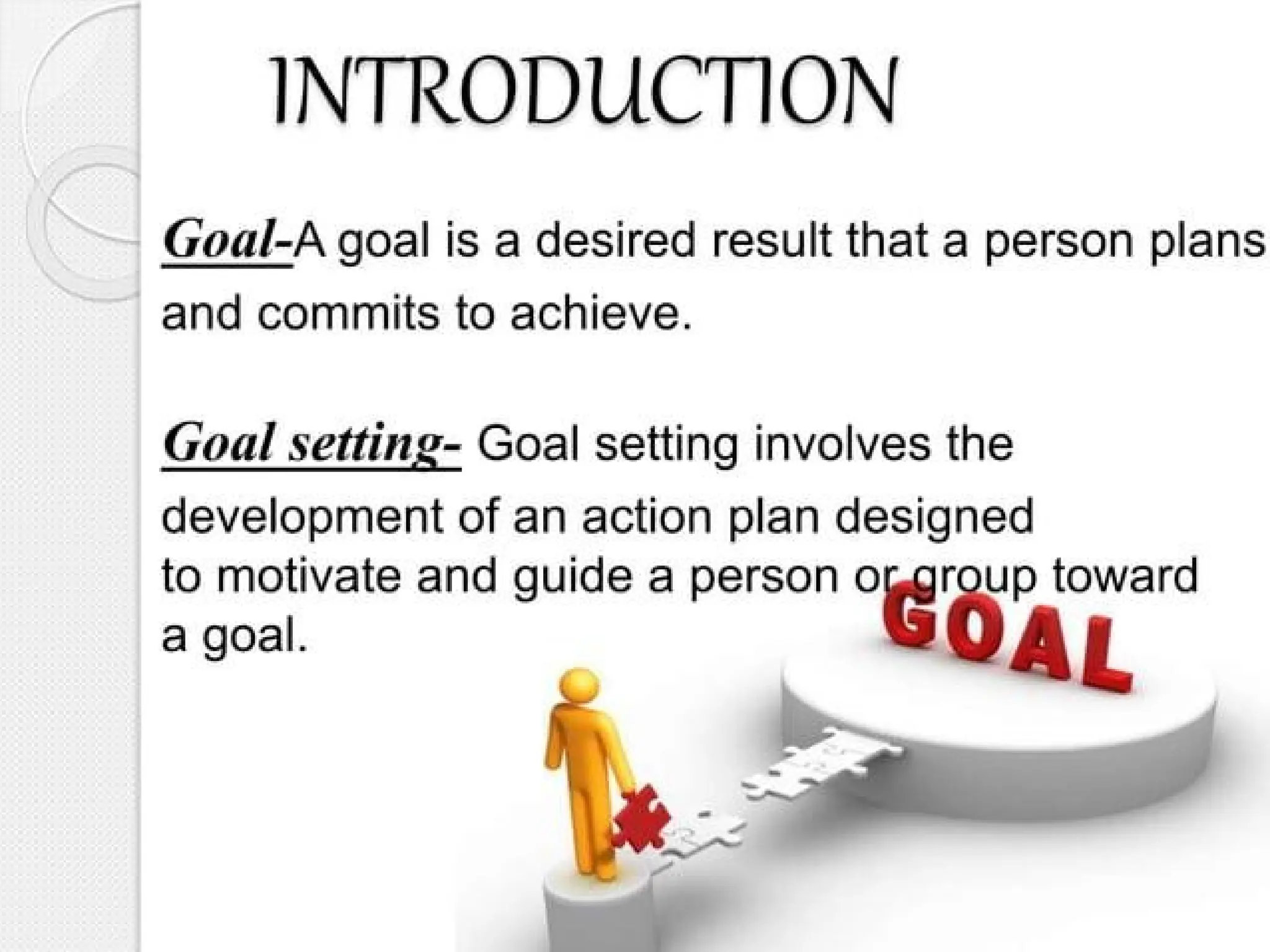 Goal setting is the process of identifying clear, specific, and ...