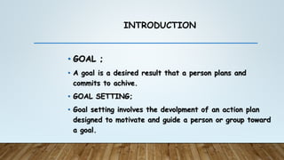 GOAL SETTING .pptx