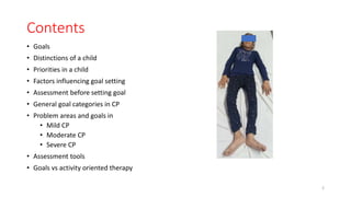 Goals in rehabilitaion of cerebral palsy child | PPTX