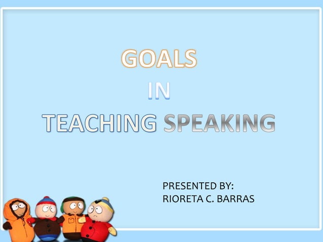 Goals in teaching speaking (ppt) | PPT
