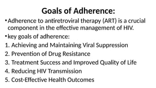 Goals of HIV drug Adherence in peaple living with HIV | PPTX