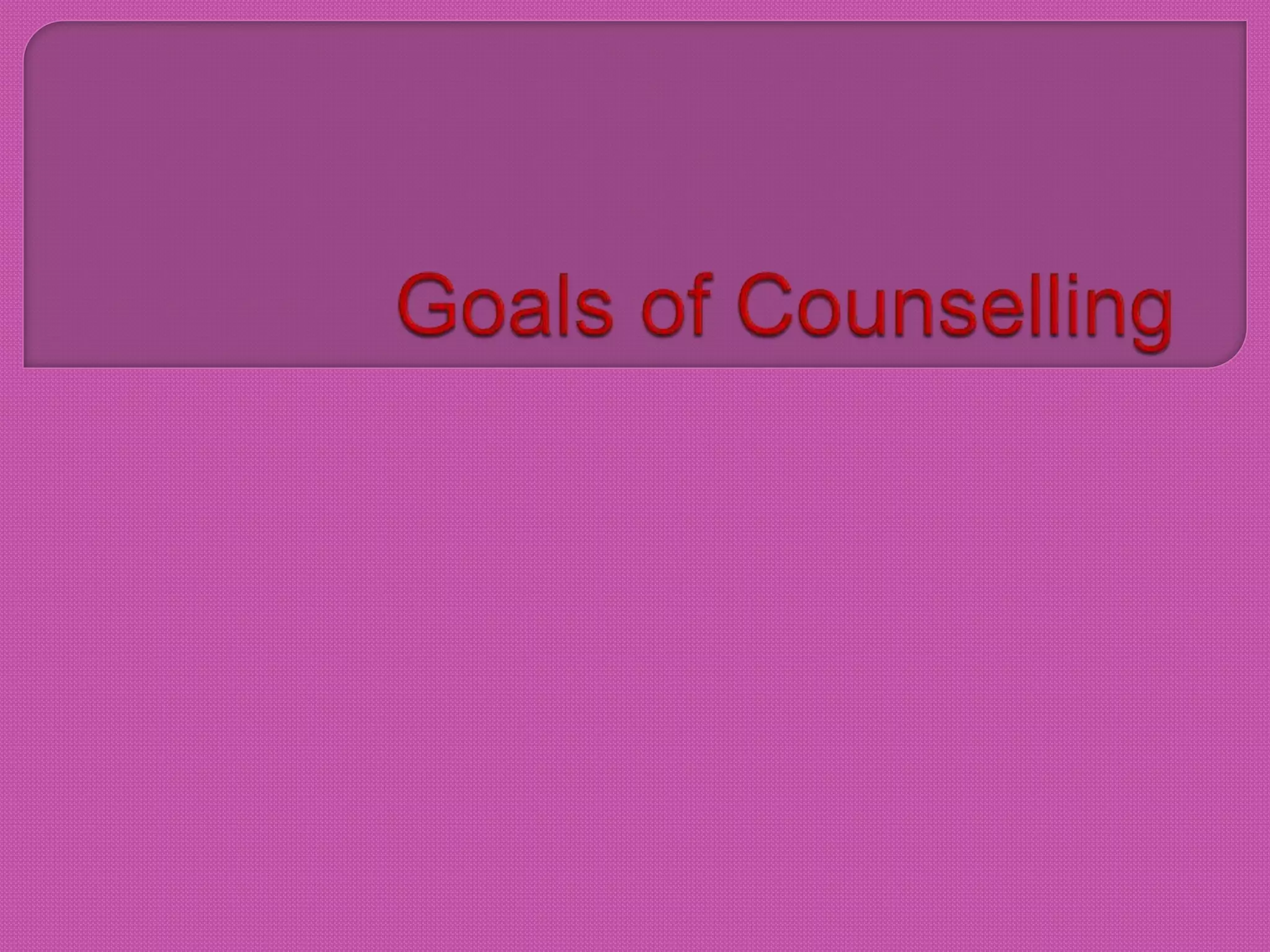 Goals of counselling | PPTX