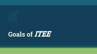 Goals of itee | PPT