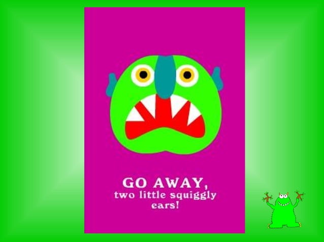 Go away big green monster | PPT