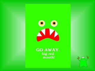 Go away big green monster | PPT