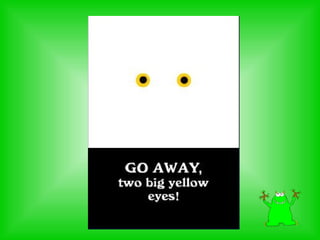 Go away big green monster | PPT