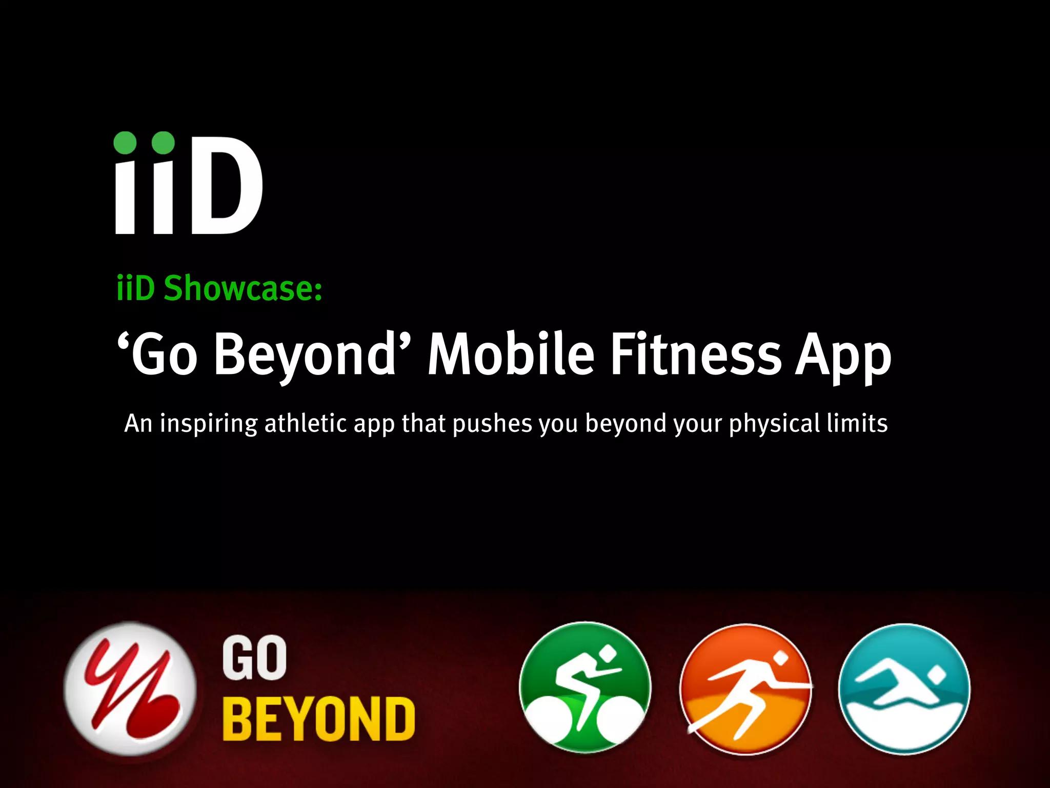 iiD Showcase - 'Go Beyond' App | PDF