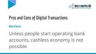 Go cashless with digital transactions | PPT