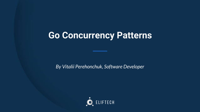 Go Concurrency Patterns Ppt