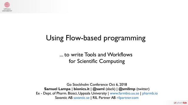 Using Flow-based programming to write tools and workflows for Scientific Computing in Go | PPT