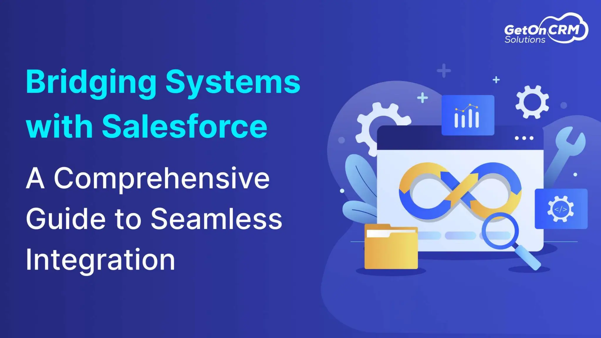 Bridging Systems with Salesforce A Comprehensive Guide to Seamless Integration | PPT