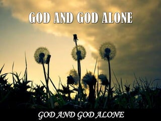 God and god alone | PPTX