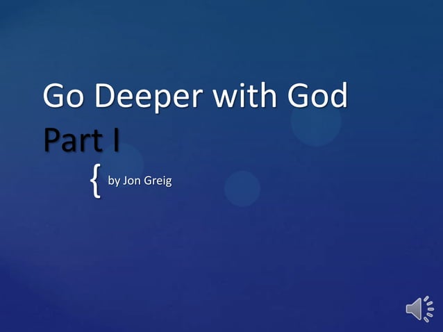 Go Deeper With God | PPTX | Christianity | Religion & Spirituality