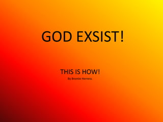 God Exsist! | PPTX | Christianity | Religion & Spirituality