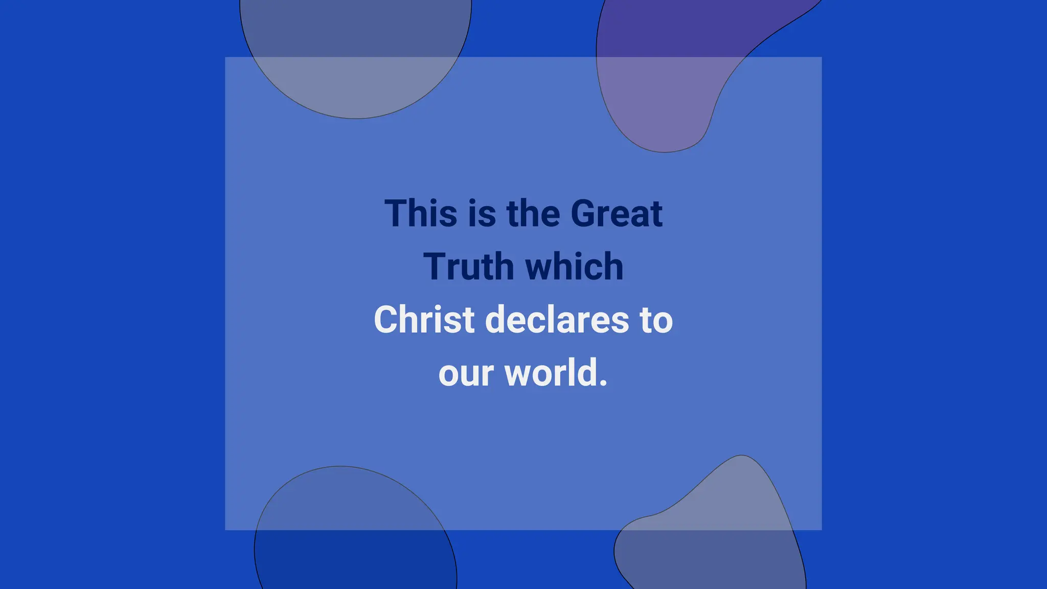 Slideshow: The Great Truth To The World | PPT